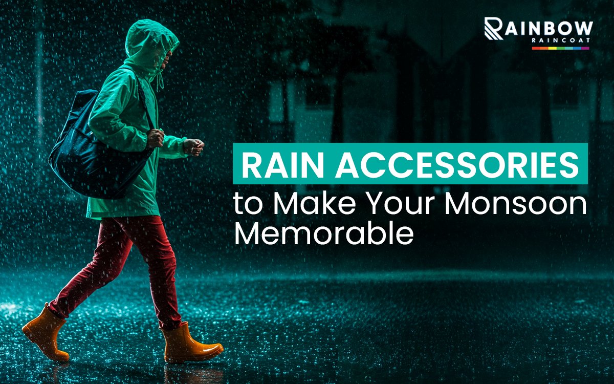 Top 5 Must Have Rain Accessories for the Monsoon Season 2025